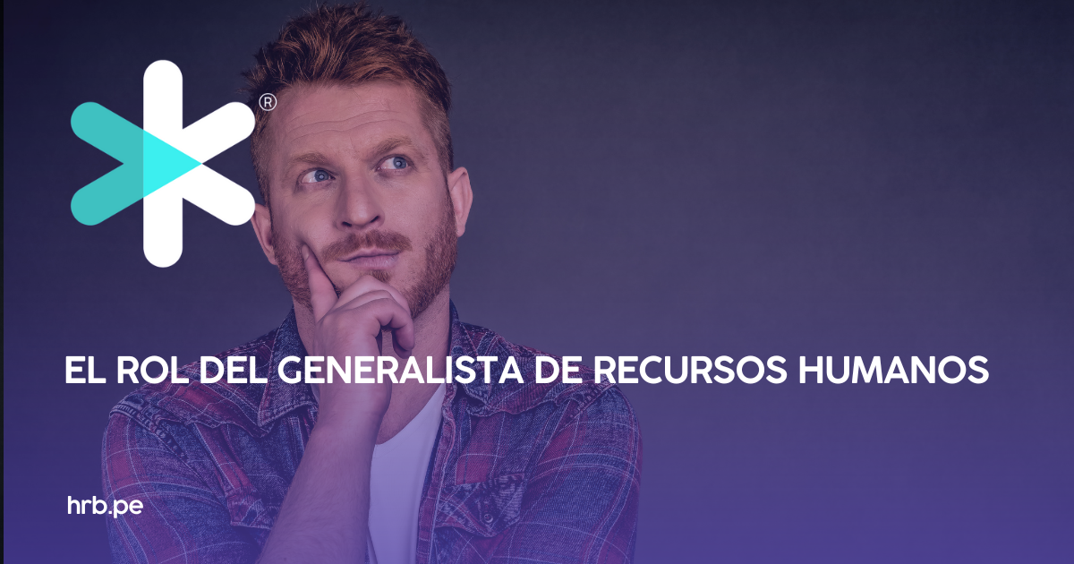 El rol del Generalista de Recursos Humanos - HRB | Human Resources Boutique